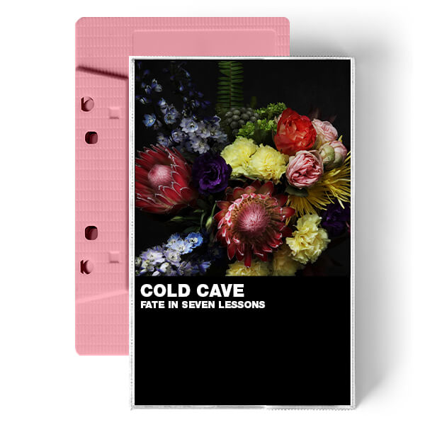Cold Cave - Fate in Seven Lessons Cassette – Heartworm Press Cold Cave - Fate in Seven Lessons Cassette – Heartworm Press