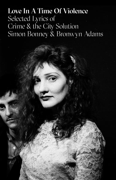 Simon Bonney and Bronwyn Adams - Love In A Time Of Violence - The ...